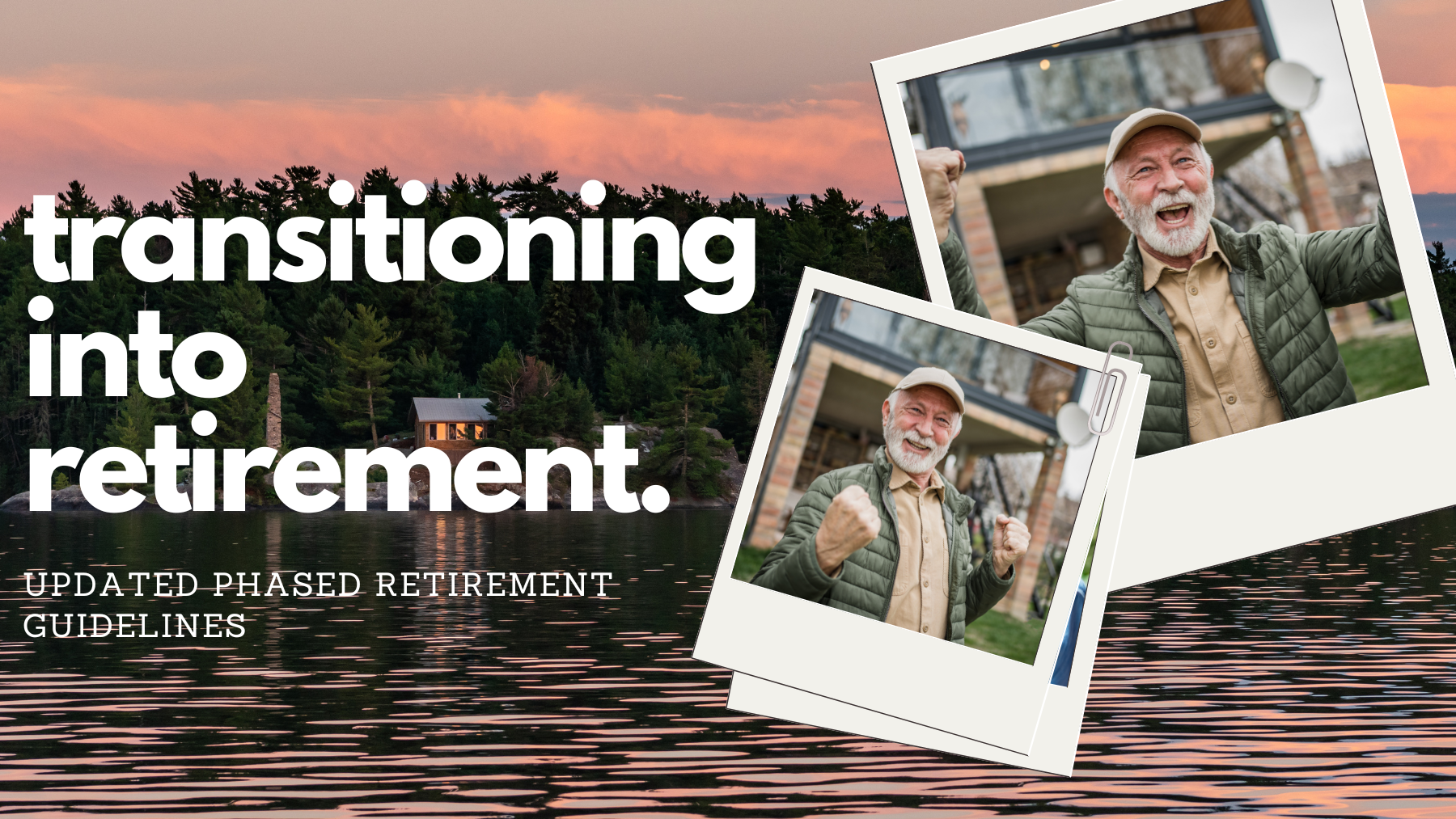 Transitioning into Retirement: updated phased retirement guidelines ...